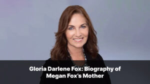 Gloria Darlene Fox: Biography of Megan Fox's Mother